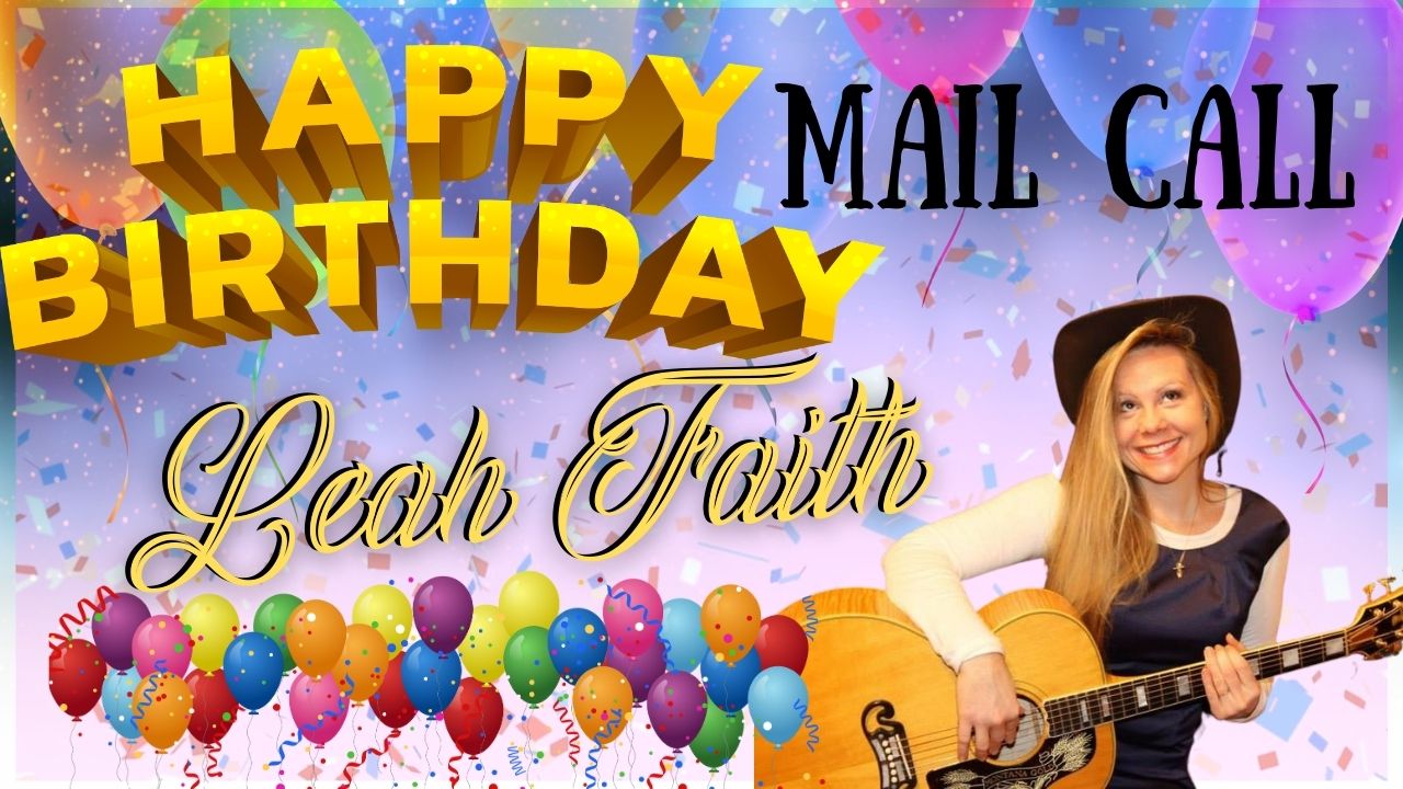 Leah's Birthday Mail Call!